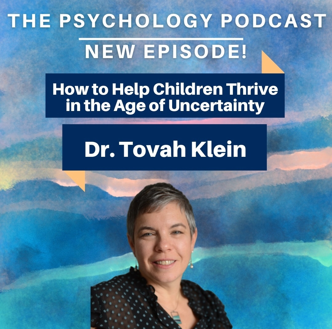How to Help Children Thrive in the Age of Uncertainty w/ Dr. Tovah ...